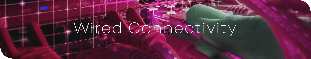 Wired Connectivity - Solsta UK